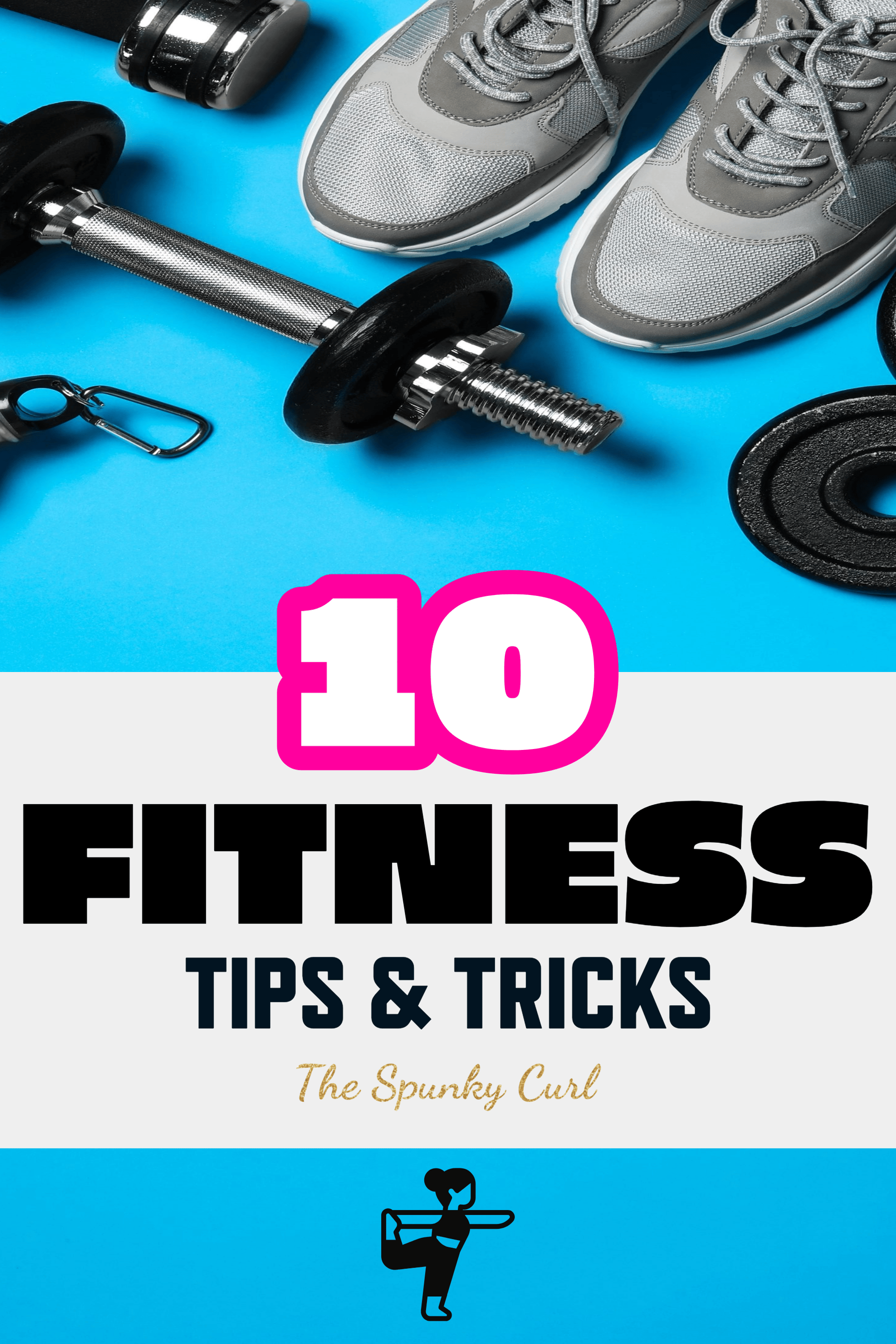 10 Fitness Tips and Tricks | The Spunky Curl